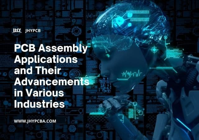 PCB Assembly Applications And Their Advancements In Various Industries ...